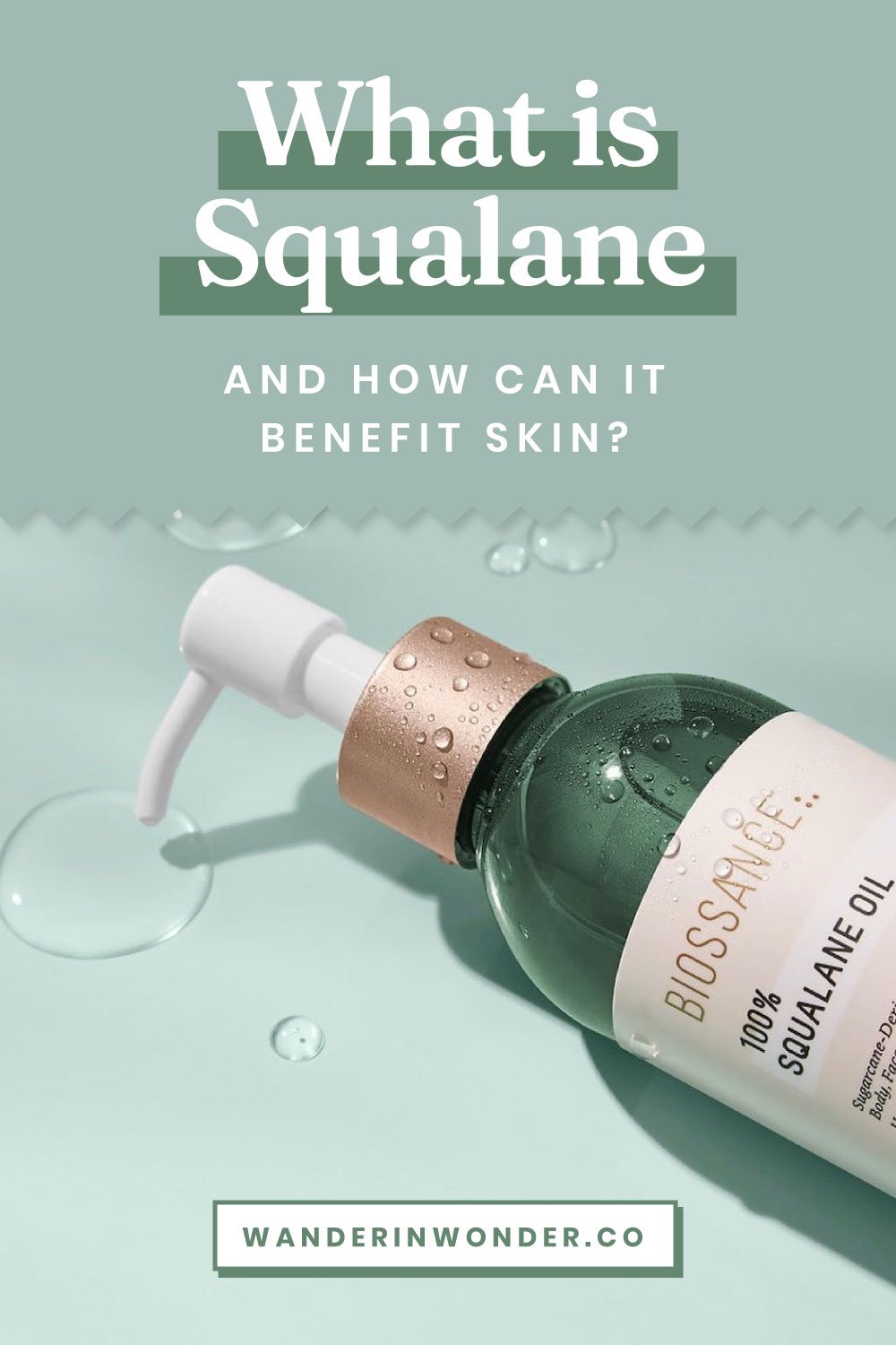 What is Squalane & Does It Benefit Your Skin & Hair? | Wander in Wonder